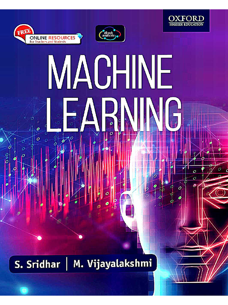 Machine Learning (DR S. Sridhar DR M. Vijayalakshmi) (Z-Library) | PDF