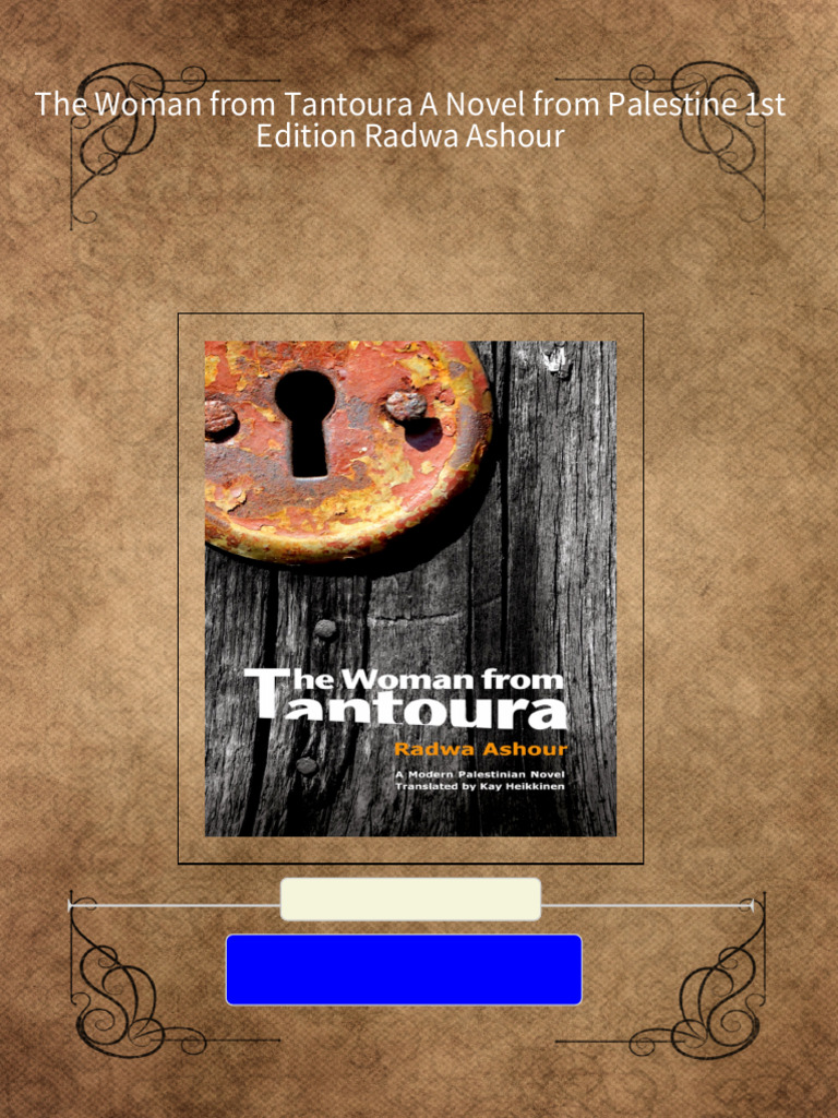 Get The Woman From Tantoura A Novel From Palestine 1st Edition Radwa ...