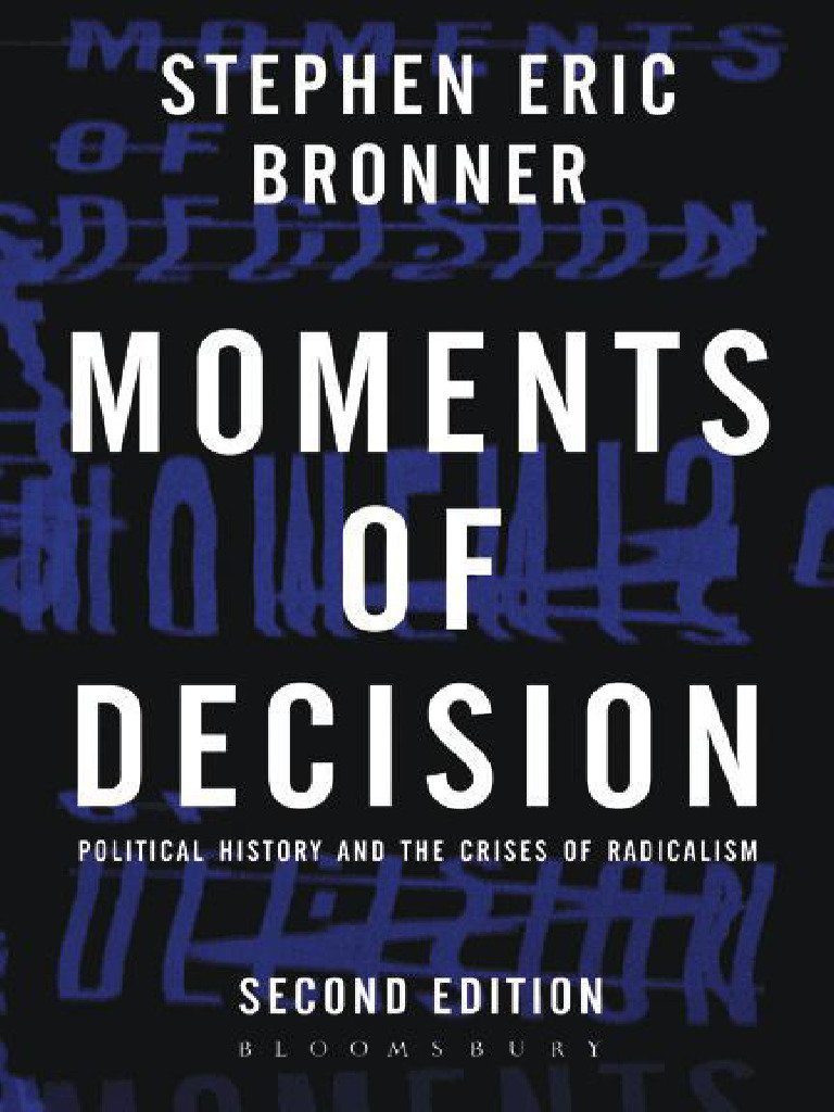 Stephen Eric Bronner - Moments of Decision - Political History and The ...