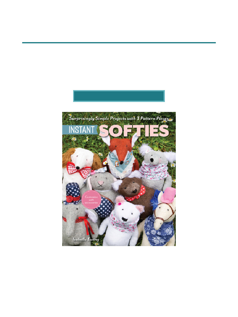 Discover Instant Softies Surprisingly Simple Projects With 3 Pattern ...