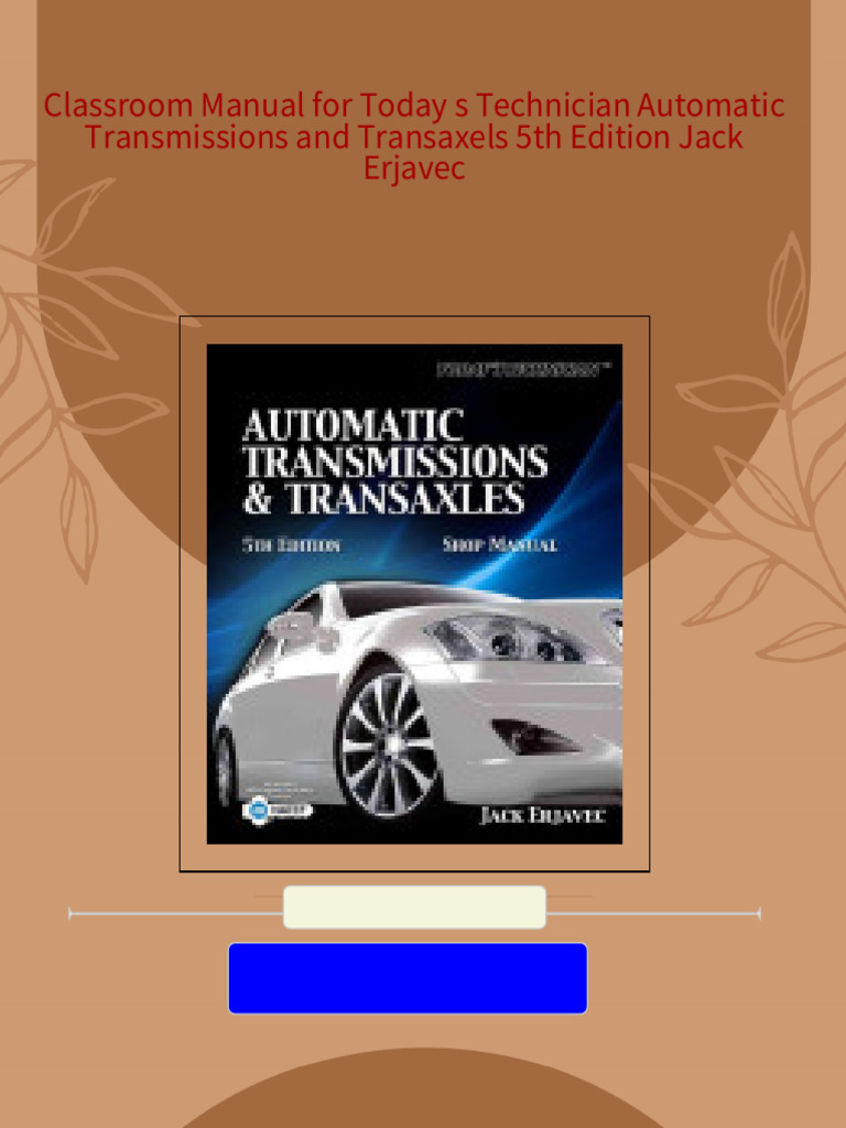 Classroom Manual For Today S Technician Automatic Transmissions and Transaxels 5th Edition Jack ...