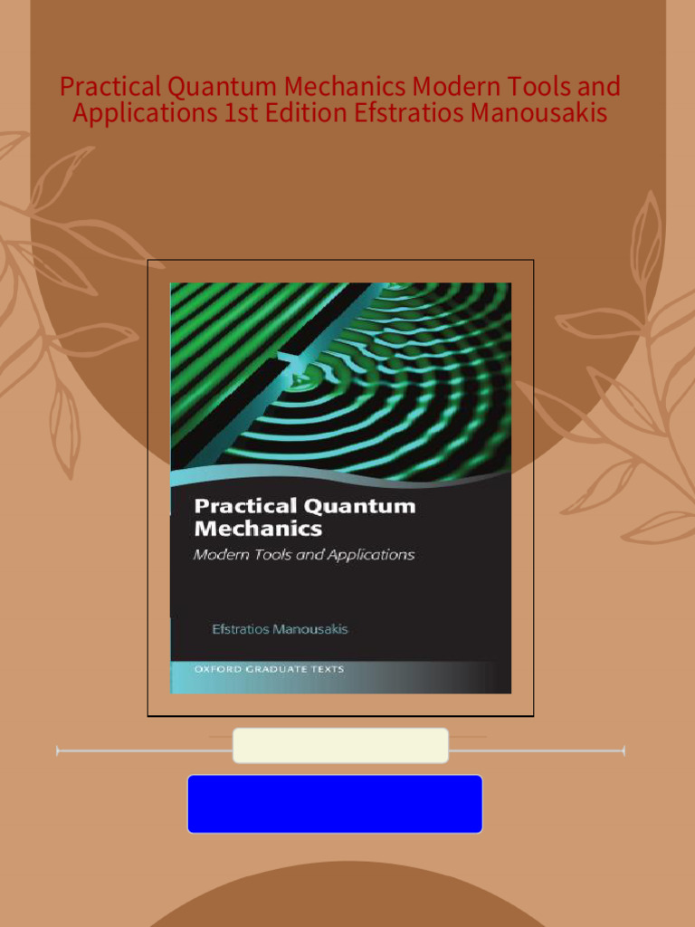 Practical Quantum Mechanics Modern Tools and Applications 1st Edition Efstratios Manousakis ...
