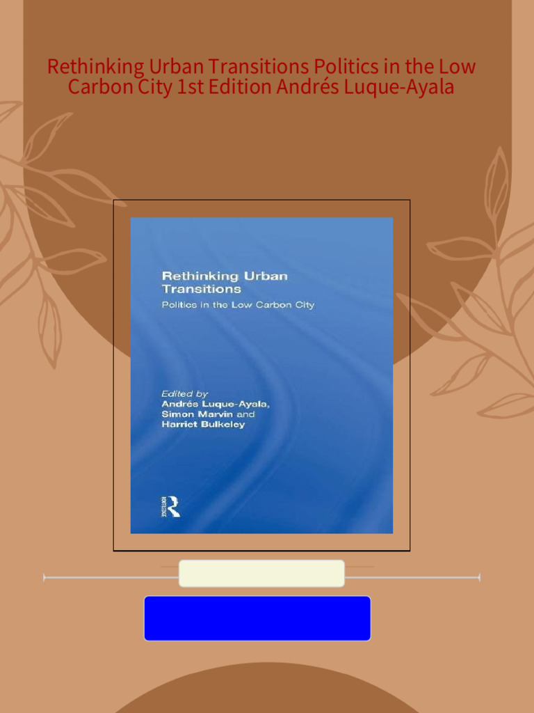 Rethinking Urban Transitions Politics in the Low Carbon City 1st ...