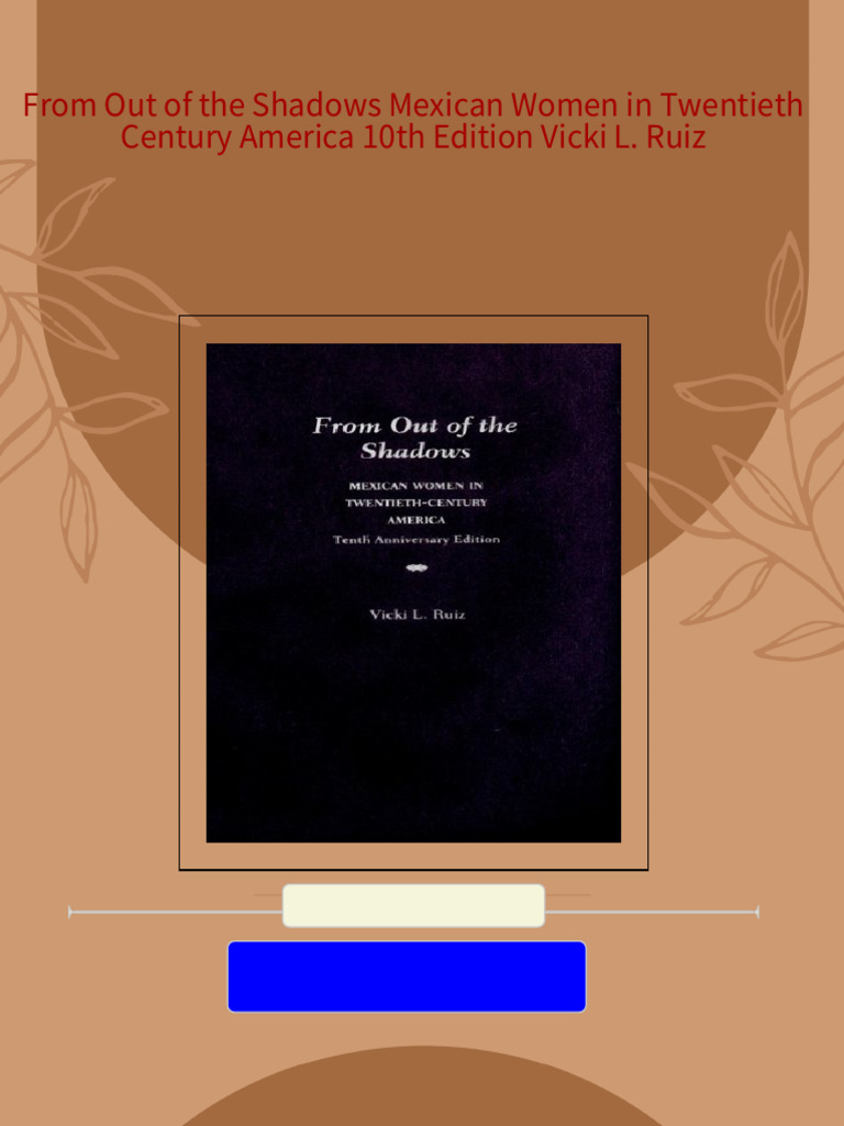 Full download From Out of the Shadows Mexican Women in Twentieth Century America 10th Edition ...