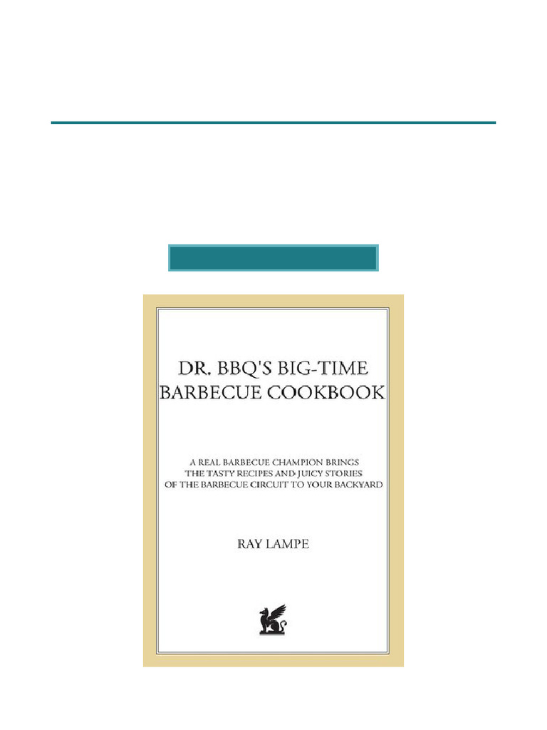 Dr. BBQ's Big Time Barbecue Cookbook A Real Barbecue Champion Brings ...