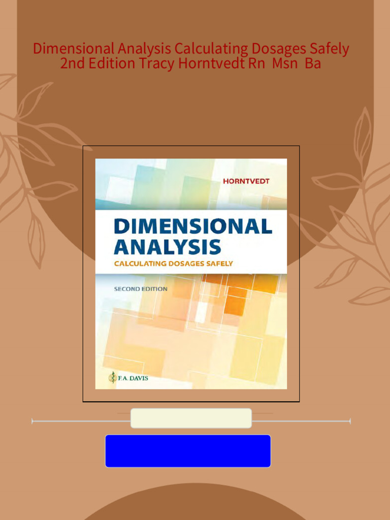Dimensional Analysis Calculating Dosages Safely 2nd Edition Tracy Horntvedt Rn Msn Ba 2024 ...