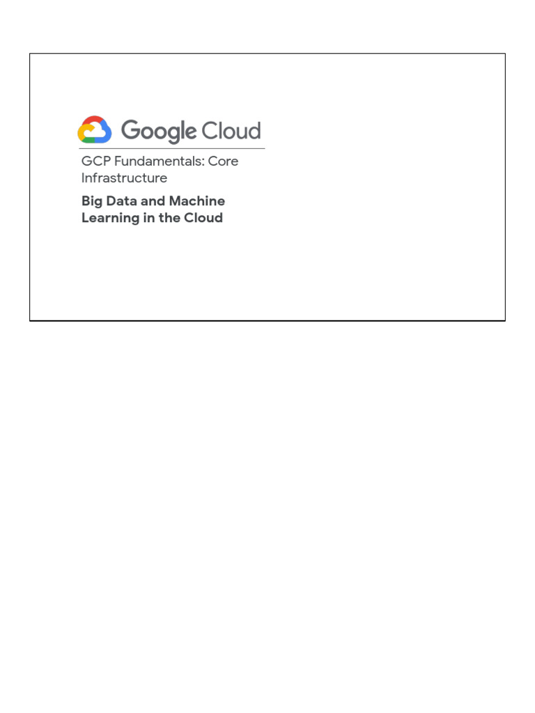 GCP Fund Module 8 Big Data and Machine Learning in The Cloud | PDF ...