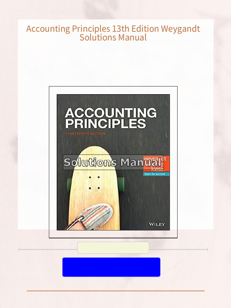 Get Accounting Principles 13th Edition Weygandt Solutions Manual Free ... Get Accounting Principles 13th Edition Weygandt Solutions Manual Free ...