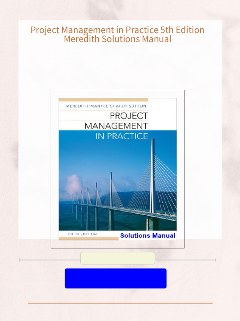 Download full Project Management in Practice 5th Edition Meredith Solutions Manual all chapters ...