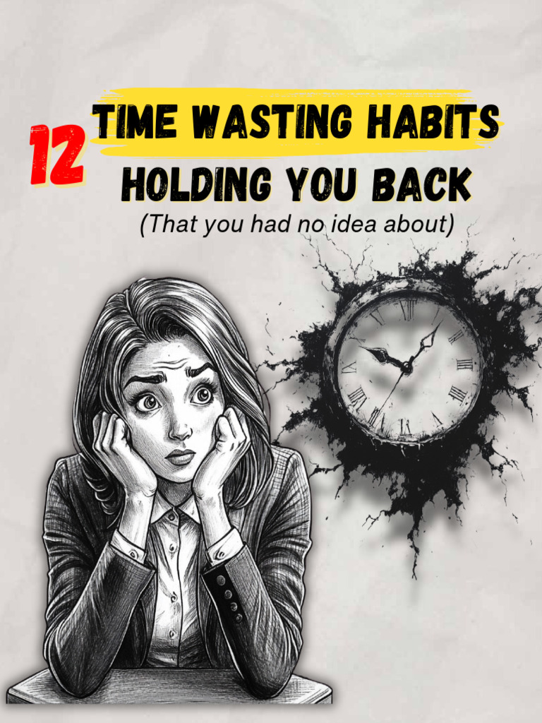 12 Time Wasting Habits Holding You Back | PDF | Cognitive Science ...