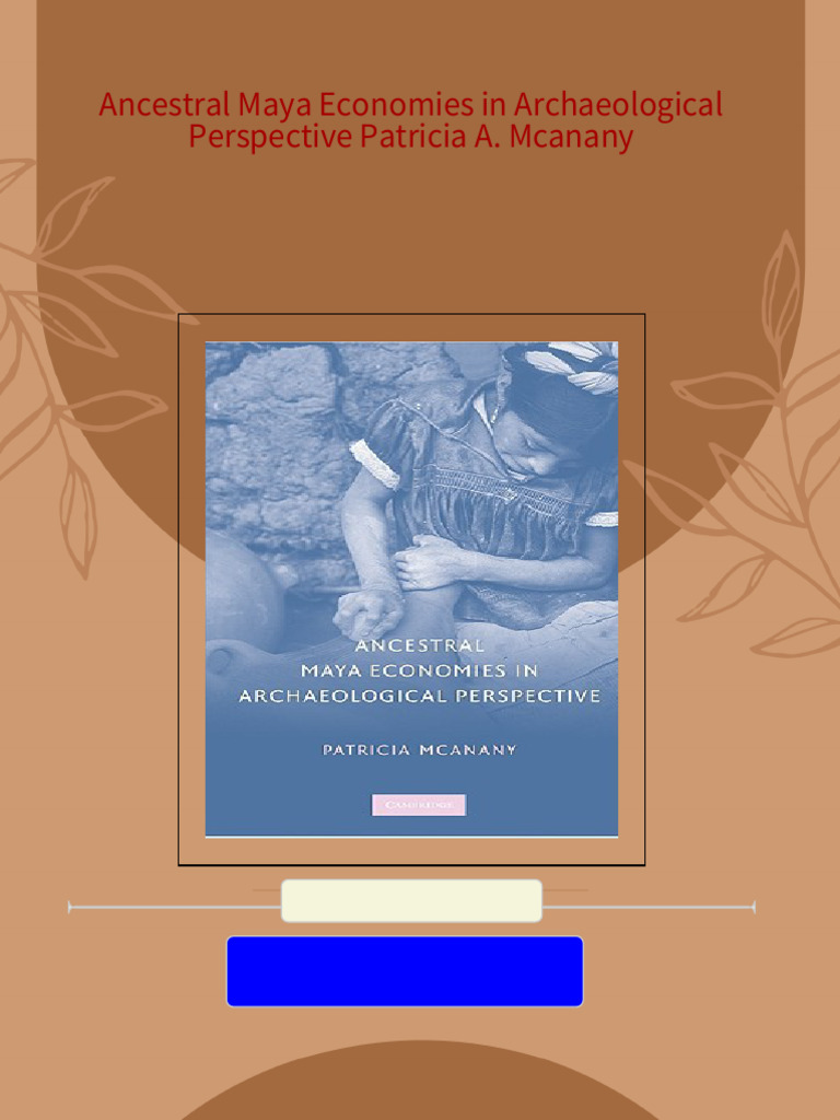 Complete Download Ancestral Maya Economies in Archaeological ...