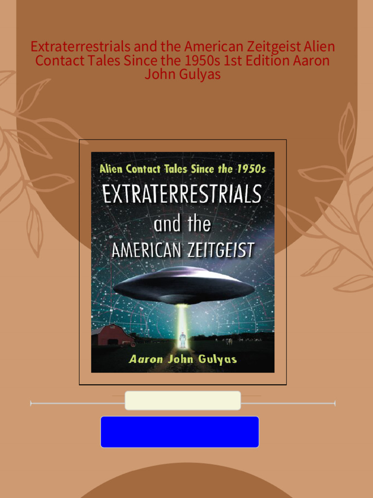 Extraterrestrials and The American Zeitgeist Alien Contact Tales Since ...