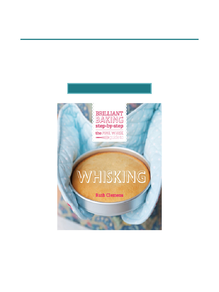 Learn The Pink Whisk Guide To Whisking Brilliant Baking Step by Step Full-Feature Download | PDF