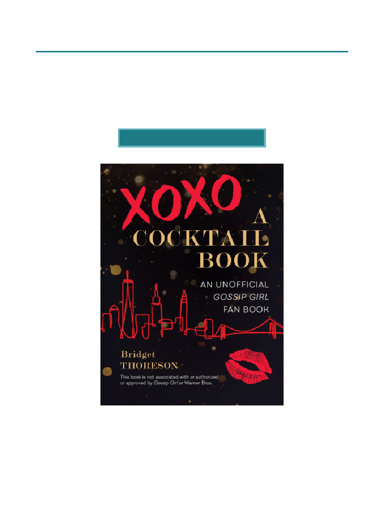 Save XOXO, A Cocktail Book An Unofficial Gossip Girl Fan Book PDF Ebook ...