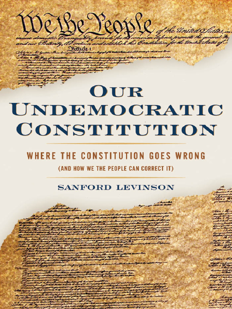 Sanford Levinson - Our Undemocratic Constitution - Where The ...