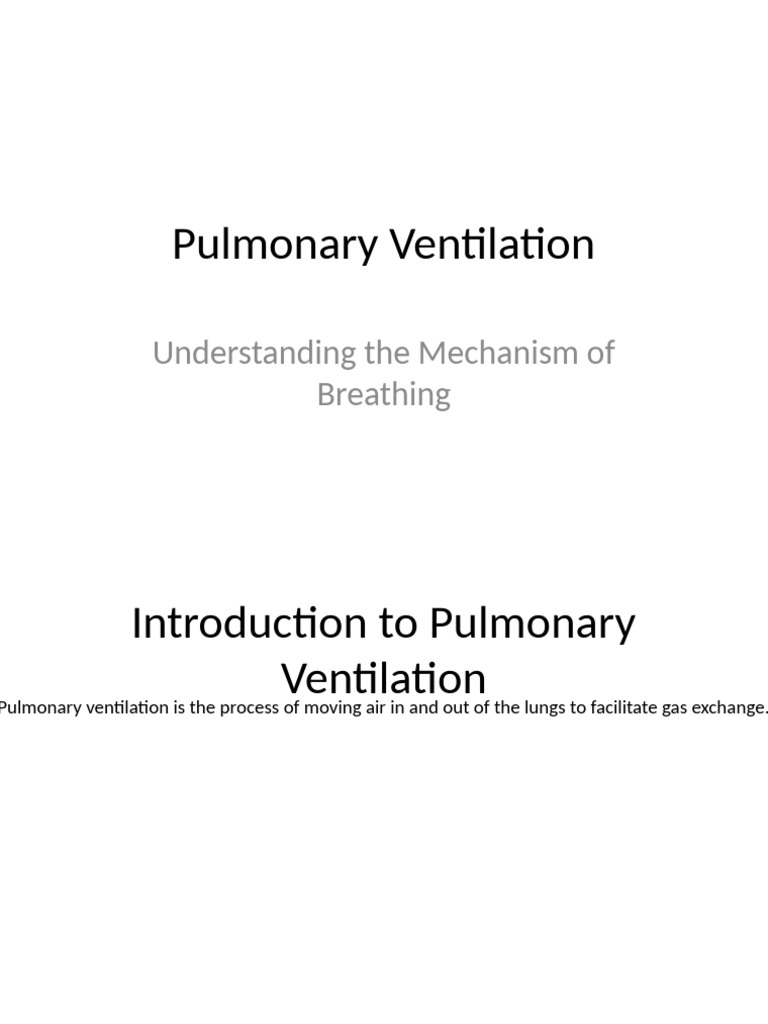 Pulmonary Ventilation: Breathing Mechanics | PDF