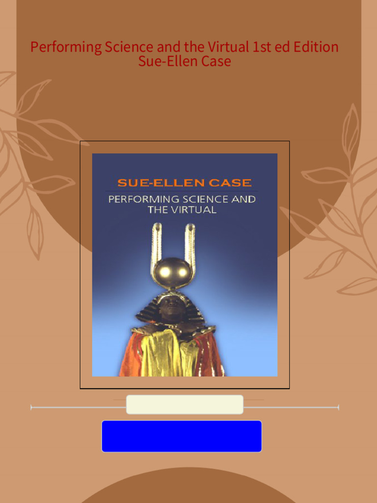 Complete Download Performing Science and The Virtual 1st Ed Edition Sue-Ellen Case PDF All ...