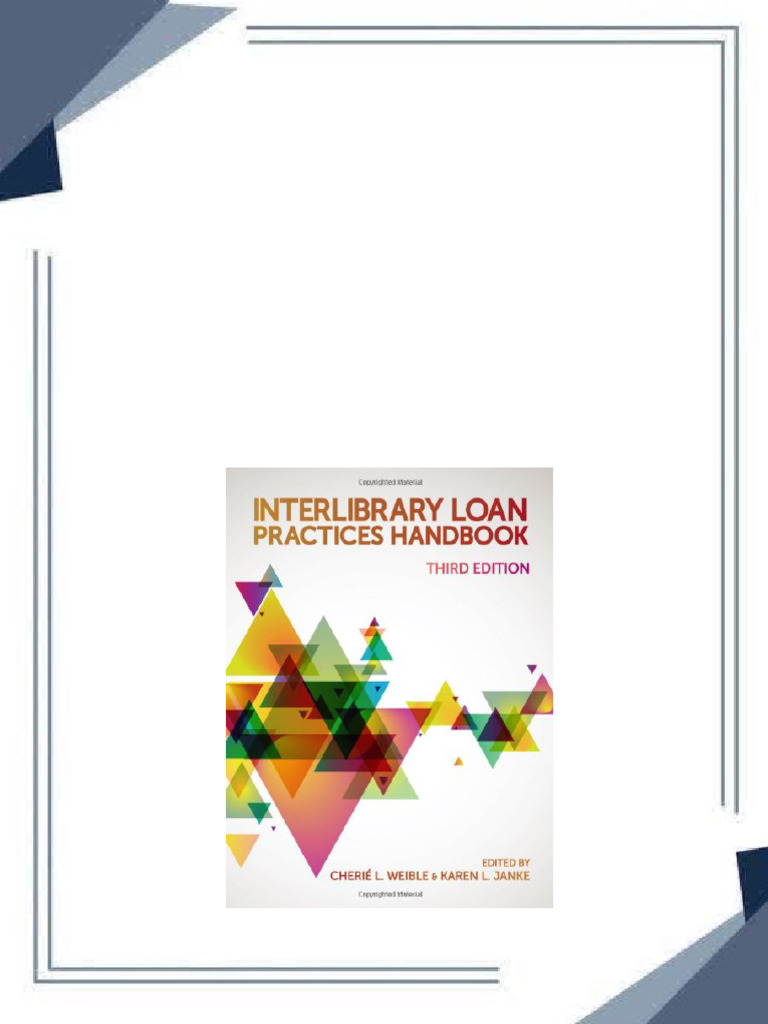 Interlibrary Loan Practices Handbook 3rd Ed: Third Edition Cherié L. Weible and Karen L. Janke ...