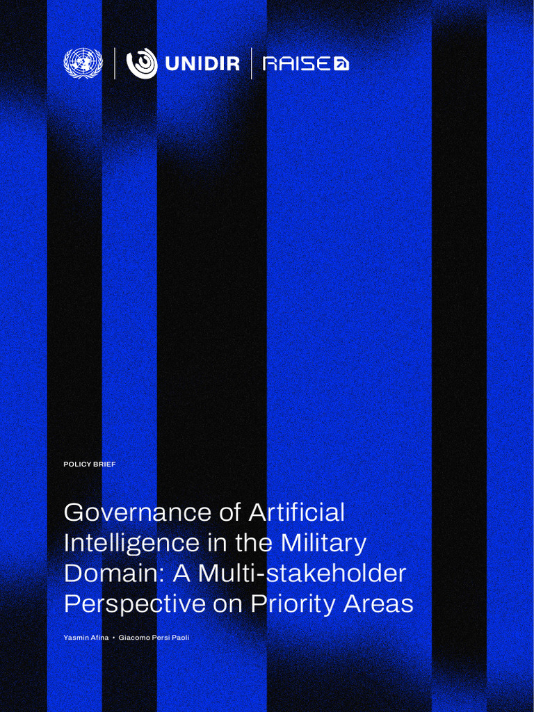 UNIDIR Governance of Artificial Intelligence in The Military Domain A Multi-Stakeholder ...