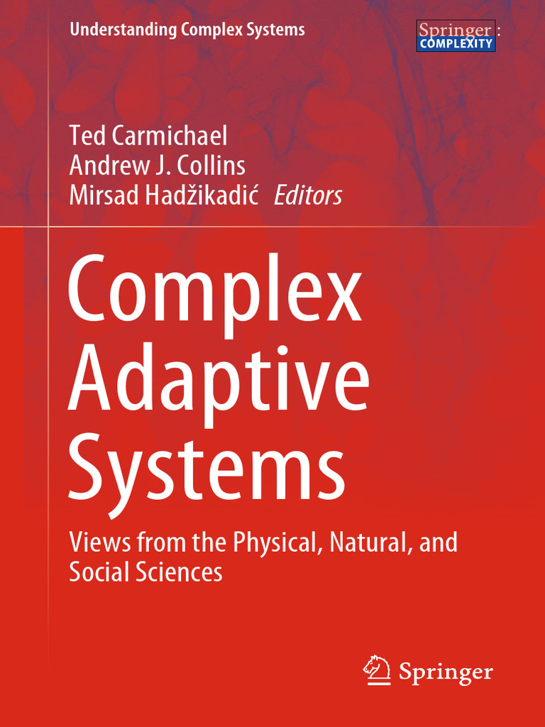 Complex Adaptive Systems: Ted Carmichael Andrew J. Collins Mirsad Hadžikadić | PDF | System ...