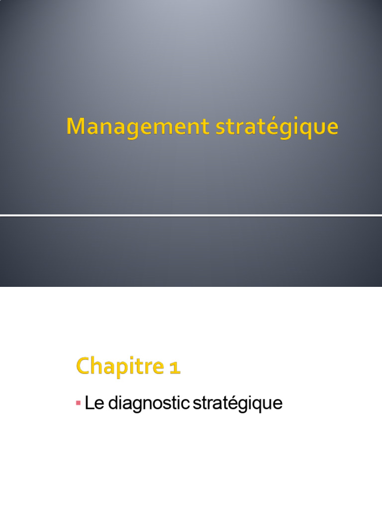 Chapitre 1- Le Diagnostic Strat‚Gique | PDF | Analyse SWOT | Gestion stratégique