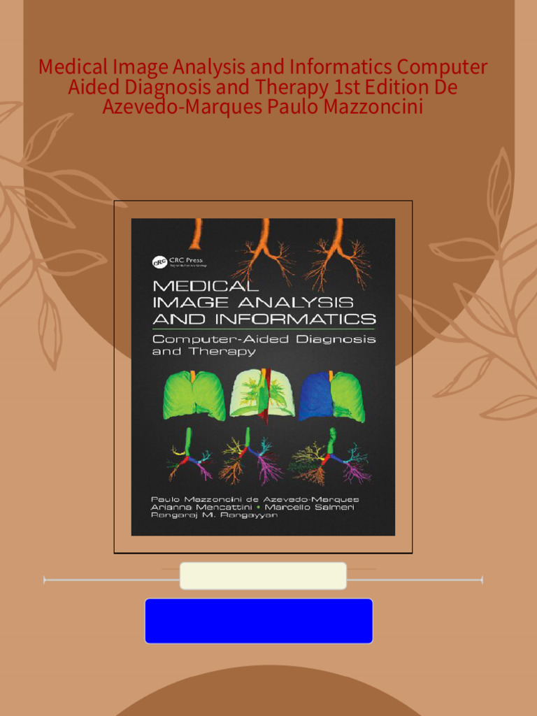 Medical Image Analysis and Informatics Computer Aided Diagnosis and ...