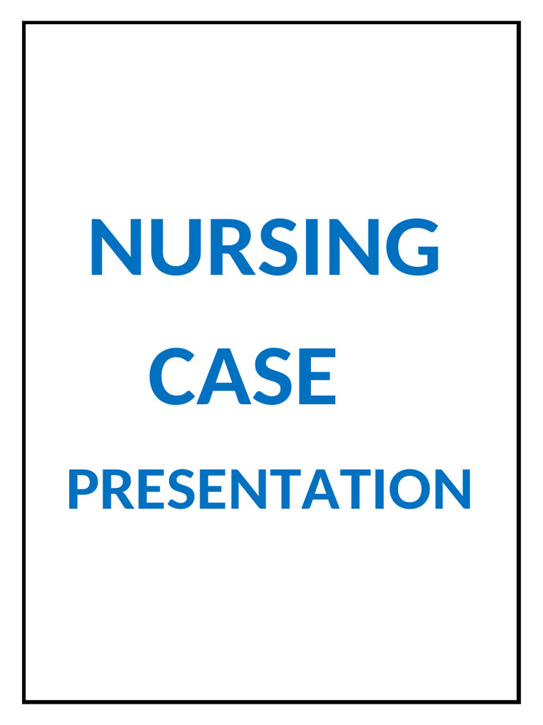 Nursing Case Presentation | PDF