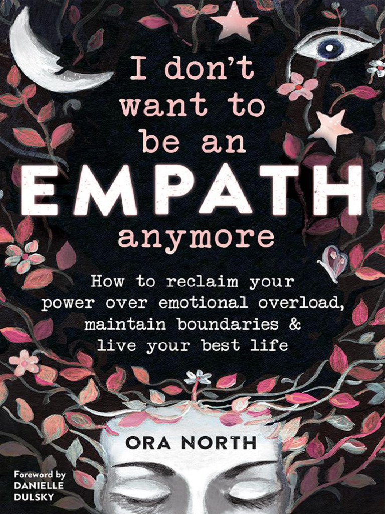 I Dont Want to Be an Empath Anymore How to Reclaim Your Power Over ...