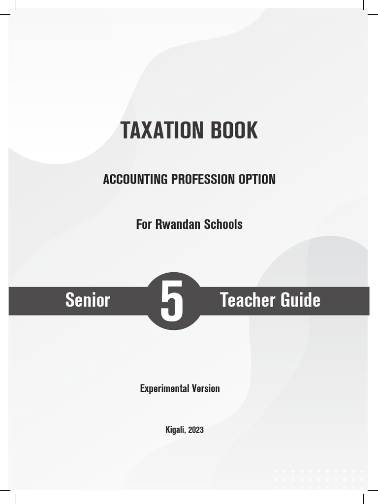 Taxation Teacher Guide for S5 Students | PDF | Educational Assessment | Teachers