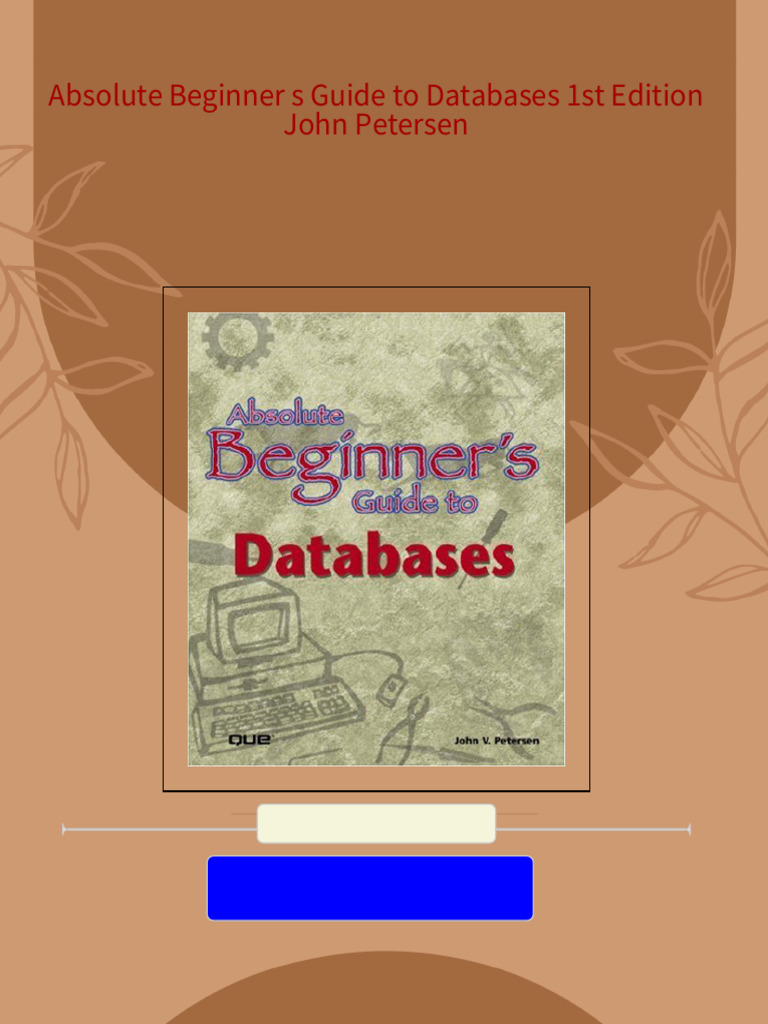 Download full Absolute Beginner s Guide to Databases 1st Edition John Petersen ebook all ...