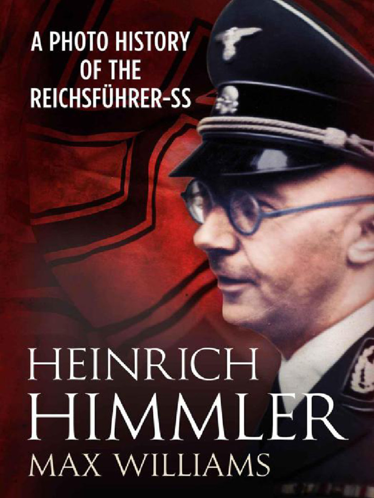 Williams M. Heinrich Himmler. a Photo History of the Reichsfuhrer-SS ...