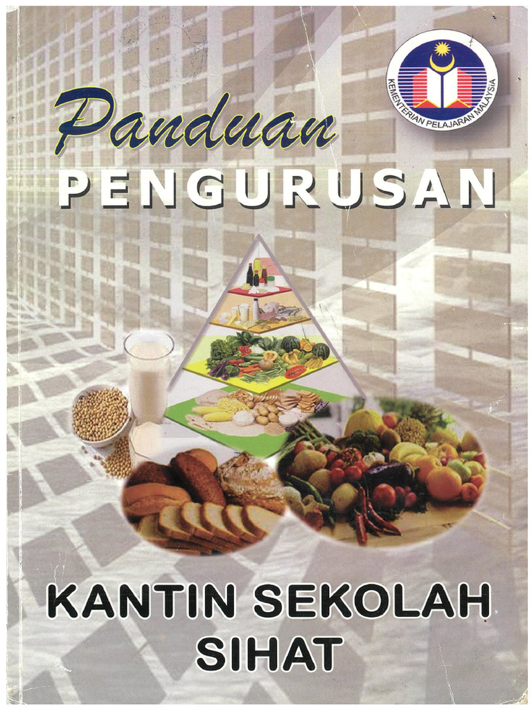 01) Buku Panduan Pengurusan Kantin Sekolah Sihat (Terkini - Rujukan 2011) - Berwarna | PDF