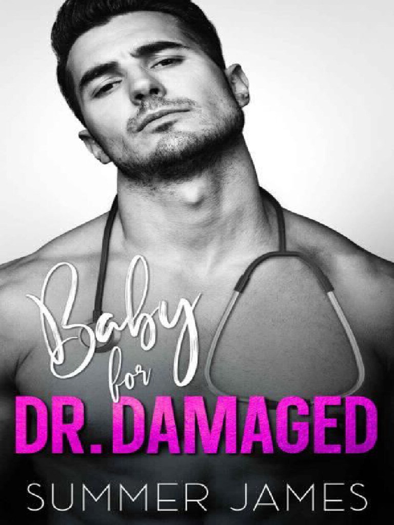 _OceanofPDF.com_Baby_for_Dr_Damaged_-_Summer_James | PDF