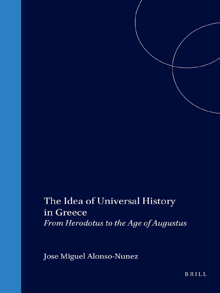 ALONSO-NÚÑEZ, Jose Miguel. the Idea of Universal History in Greece, From Herodotus to the Age of ...