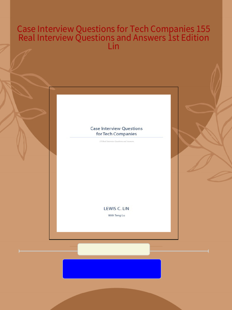 Get Case Interview Questions for Tech Companies 155 Real Interview Questions and Answers 1st ...