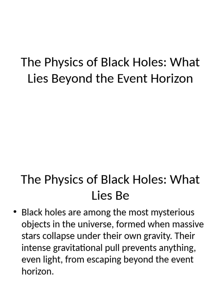 The Physics of Black Holes What Lies Beyond The Event Horizon | PDF