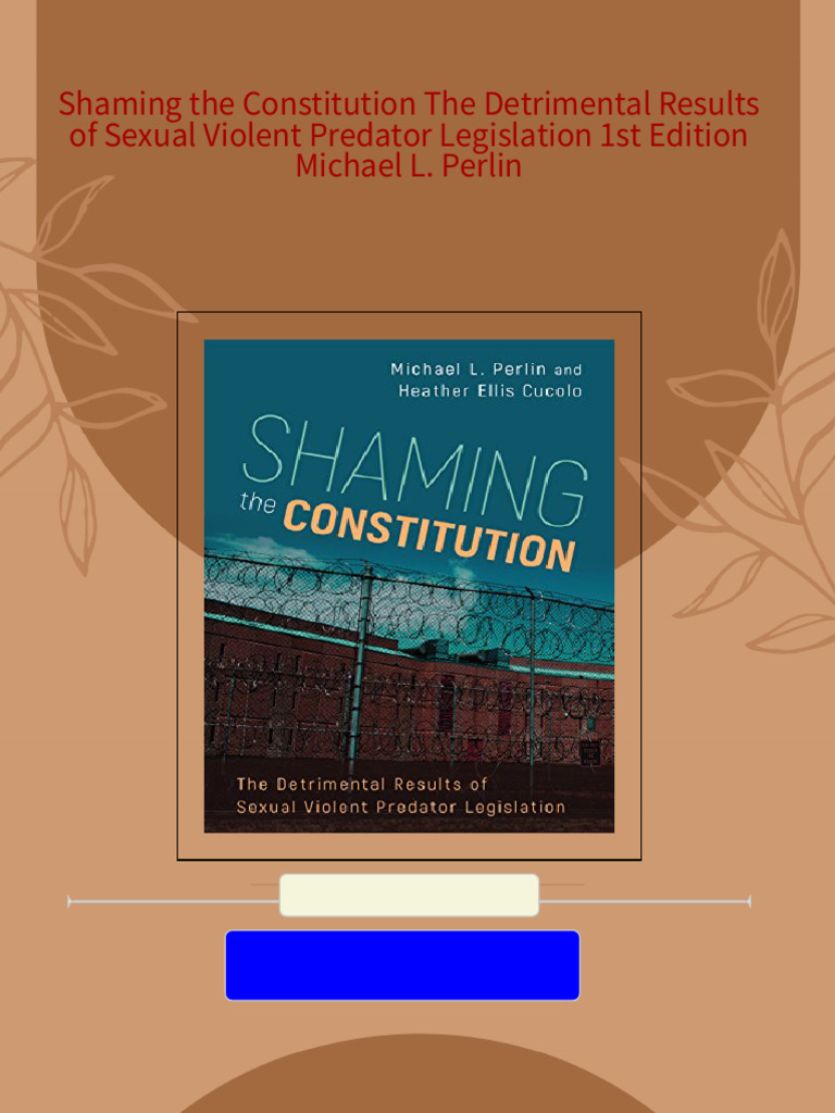 Shaming The Constitution The Detrimental Results of Sexual Violent Predator Legislation 1st ...