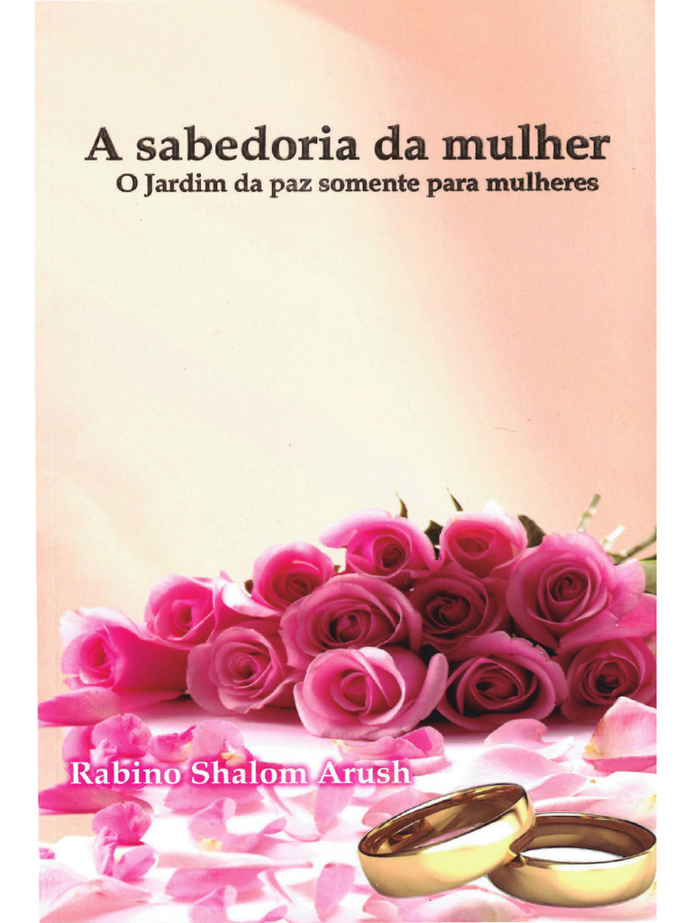 Rabino Shalom Arush A Sabedoria Da Mulher O Jardim Da Paz Somente 240725 001931 | PDF