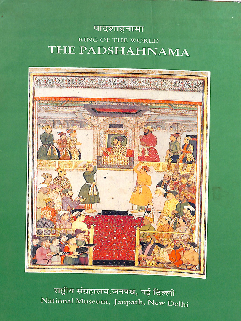 National Museum of India - King of The World - The Padshahnama. (1997 ...
