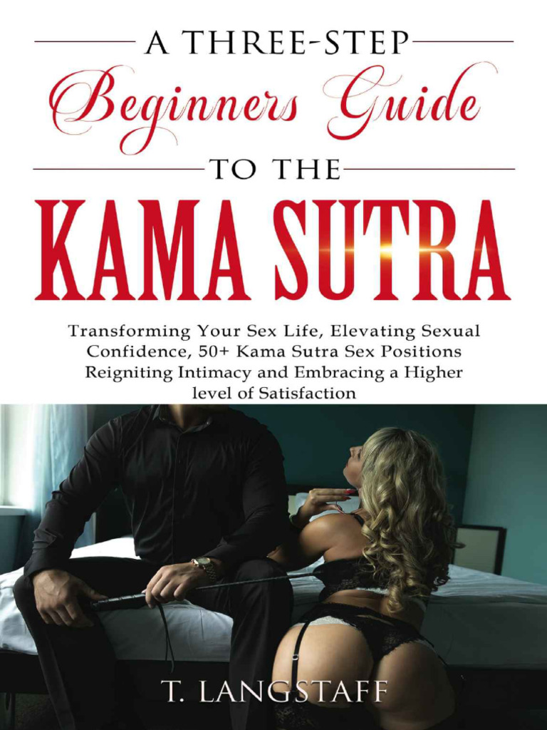 A Three-Step Beginners Guide To The Kama Sutra Transforming Your Sex Life, Elevating Sexual ...