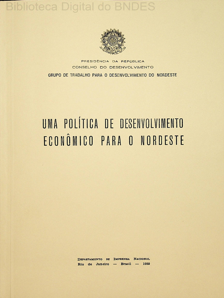 GTDN. Uma Política de Desenvolvimento Econômico para o Nordeste. SUDENE ...