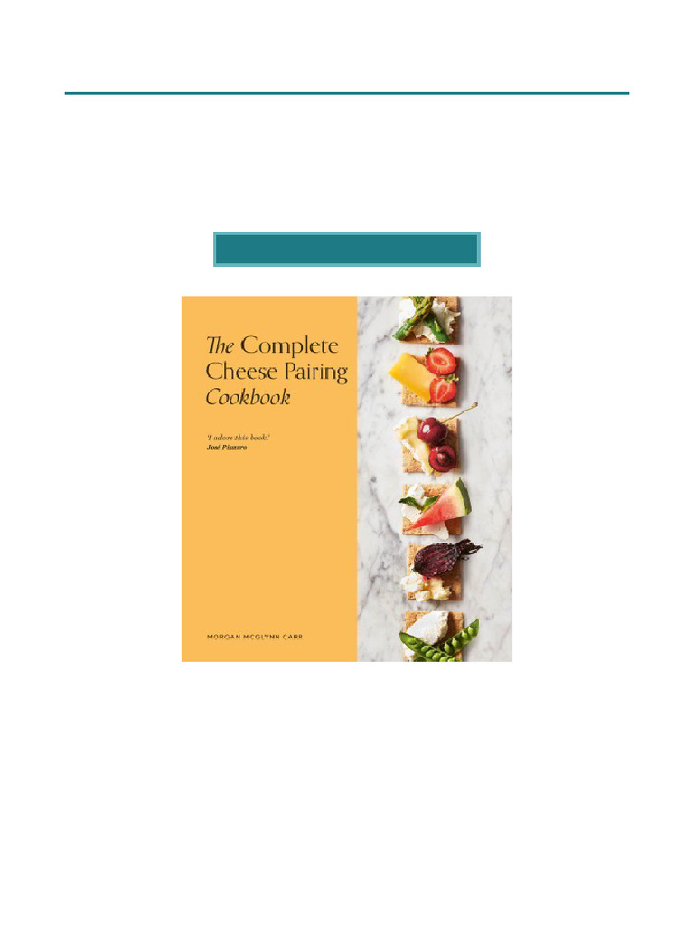 Complete Cheese Pairing Cookbook | PDF