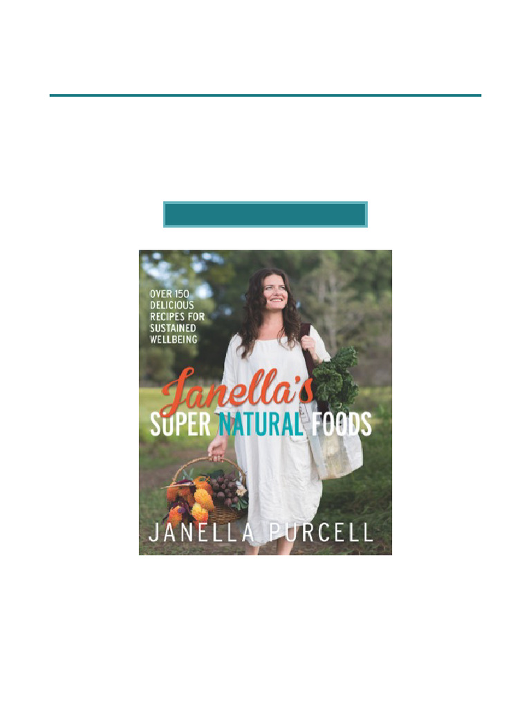 Unlock Janella's Super Natural Foods Over 150 Delicious Recipes For ...
