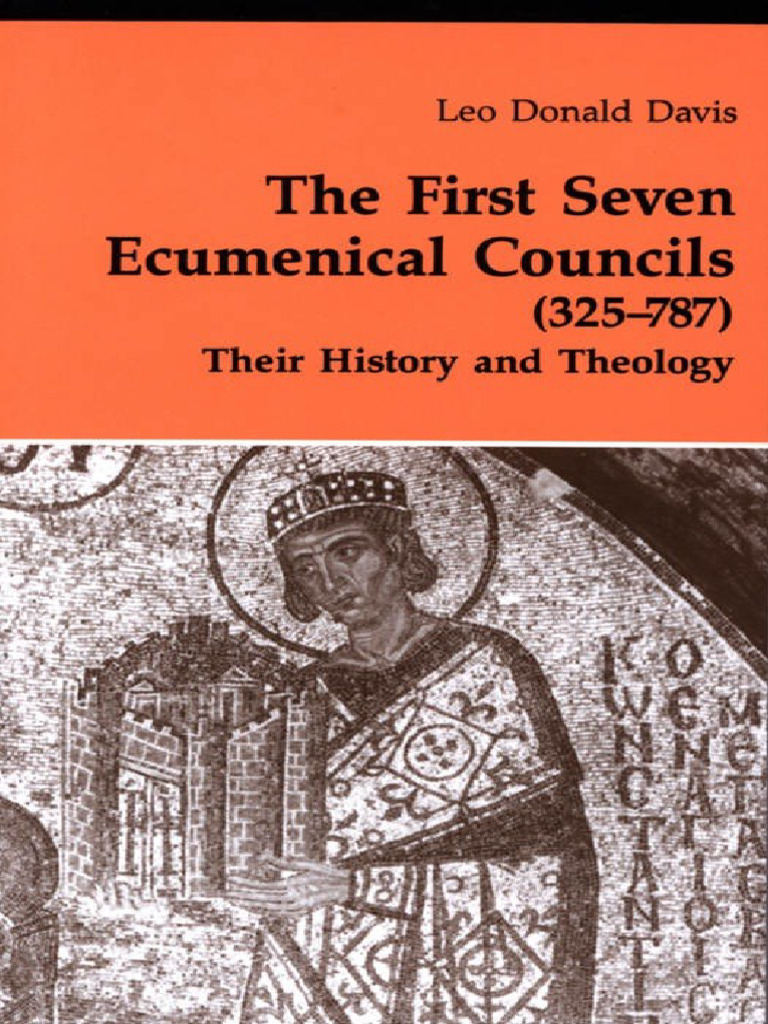 The First Seven Ecumenical Councils (325-787) Their History and ...