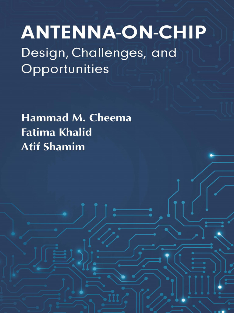 Antenna-On-Chip Design, Challenges, and Opportunities (Antennas) (Hammad M. Cheema, Fatima ...
