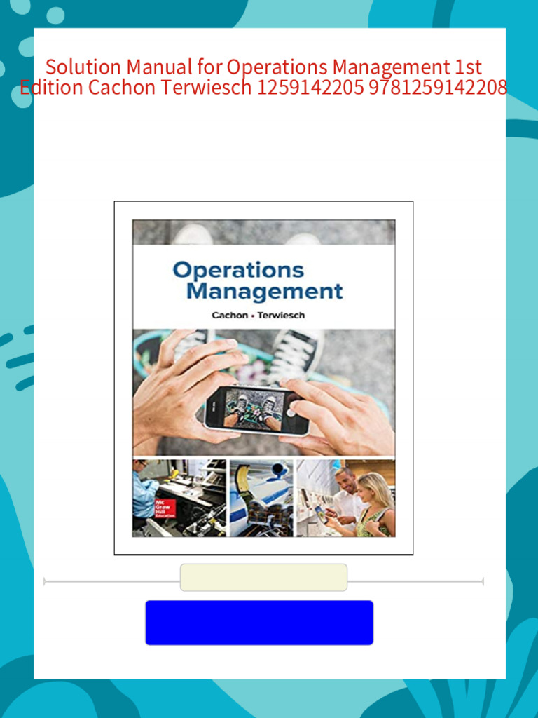 Complete Answer Guide For Solution Manual For Operations Management 1st ...