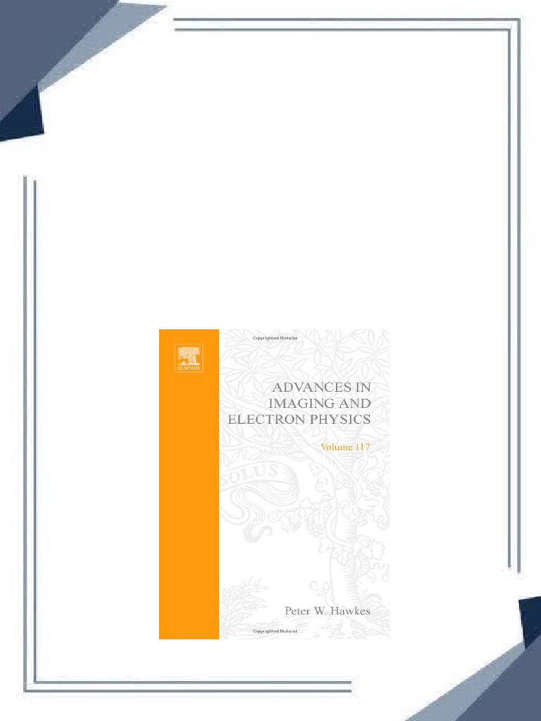 Advances in Imaging and Electron Physics Vol 117 1st Edition Peter W. Hawkes (Ed.) 2025 Scribd ...