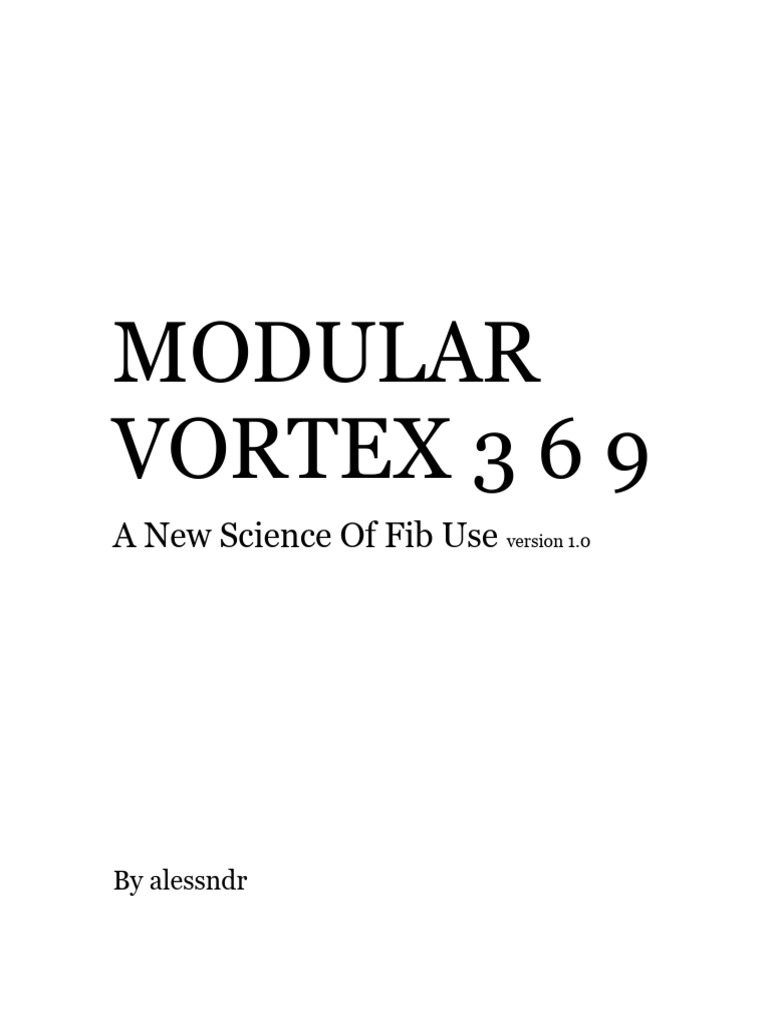 Modular Vortex 3 6 9 A New Science of Fib Use Version 1 0 | PDF | Statistics | Numbers