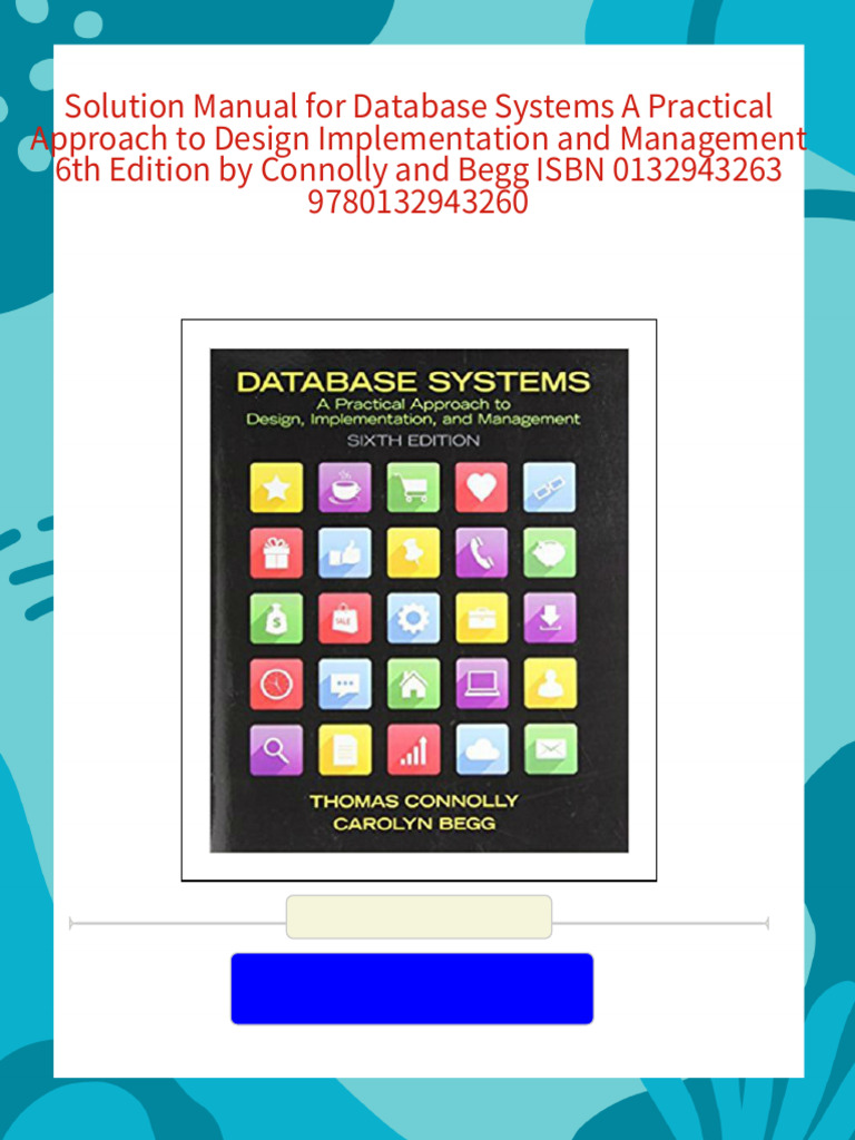 Download the complete Solution Manual for Database Systems A Practical ...