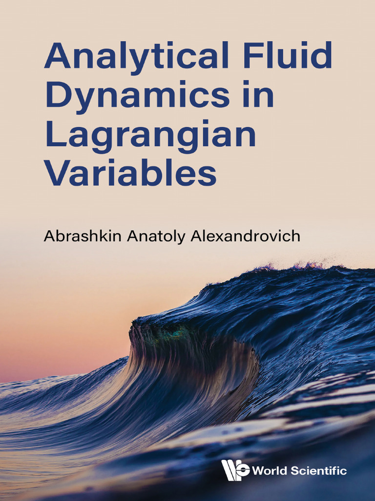 Abrashkin A. Analytical Fluid Dynamics in Lagrangian Variables 2025 | PDF | Lagrangian Mechanics ...